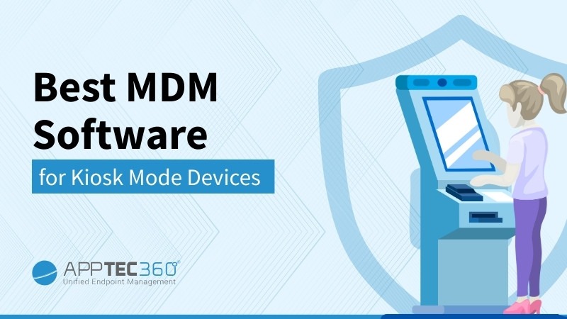 Beste MDM Software für Geräte im Kioskmodus | AppTec360