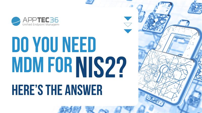 MDM for NIS2 Compliance Do You Really Need It?